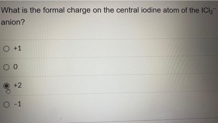 Solved What is the formal charge on the central iodine atom | Chegg.com