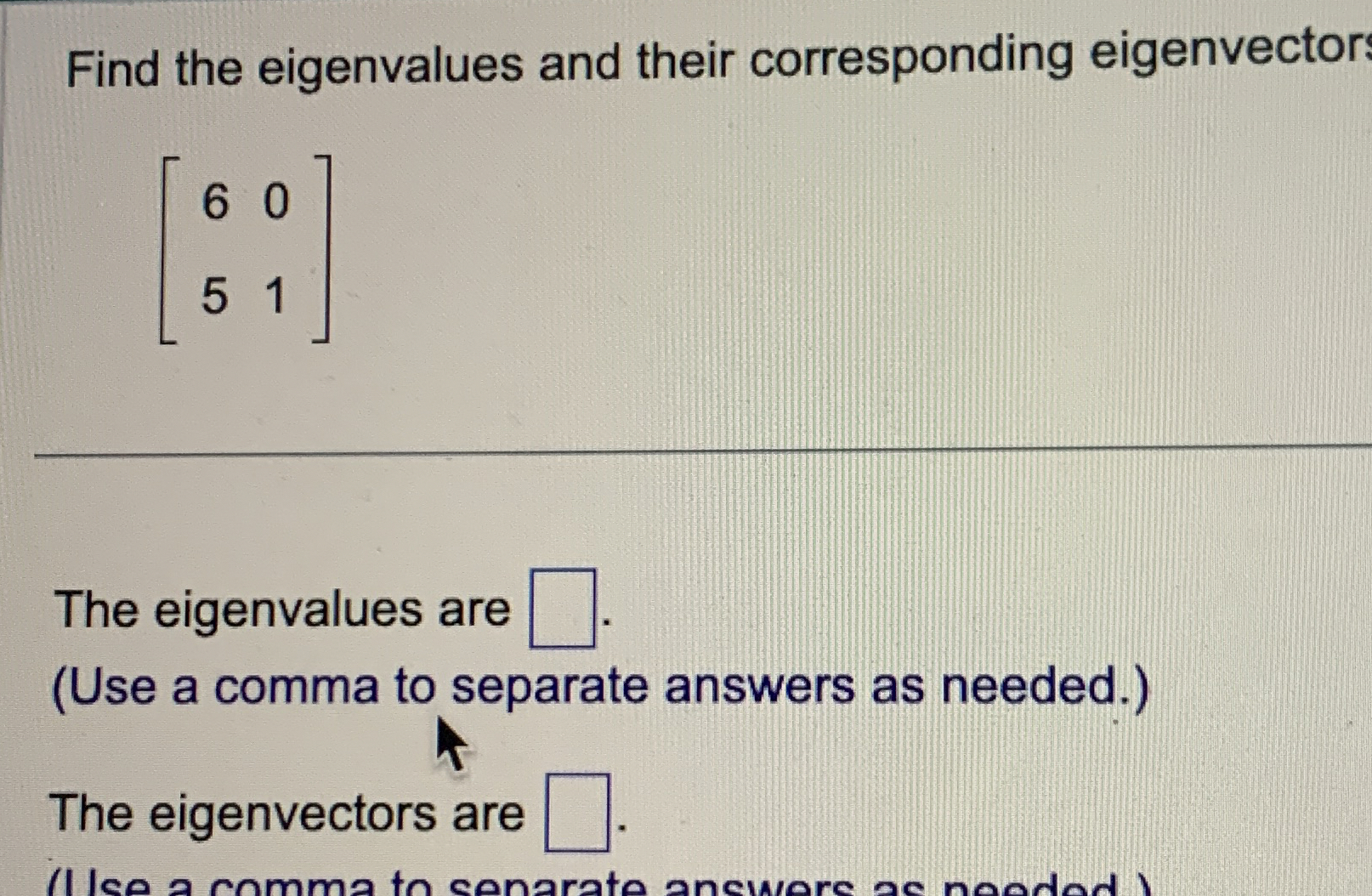 Solved by an EXPERT Find the eigenvalues and their corresponding | Chegg.com