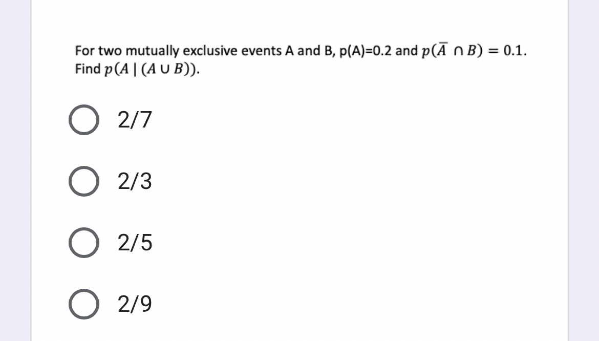 Solved For two mutually exclusive events A and B,p(A)=0.2 | Chegg.com
