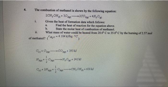 Solved 4. The combustion of methanol is shown by the | Chegg.com