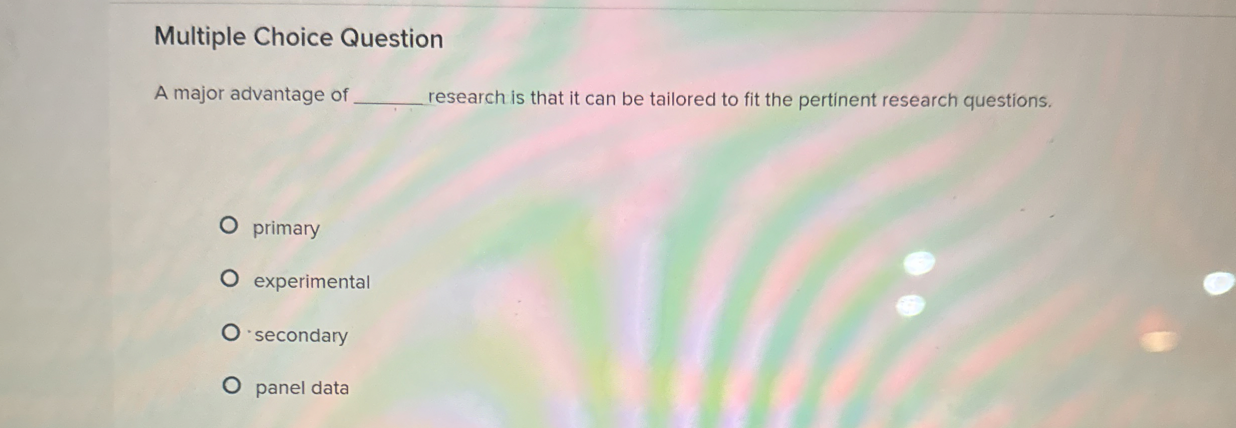 Solved Multiple Choice QuestionA major advantage ofresearch | Chegg.com