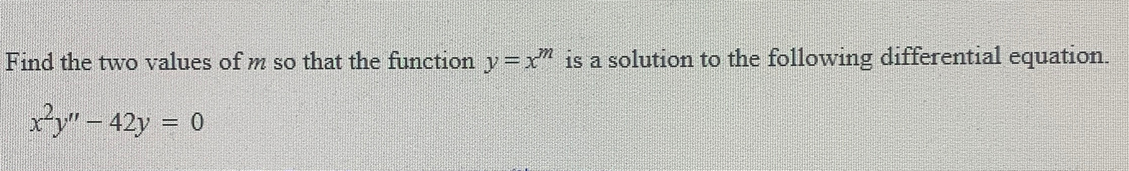 Solved Find the two values of m ﻿so that the function y=xm | Chegg.com