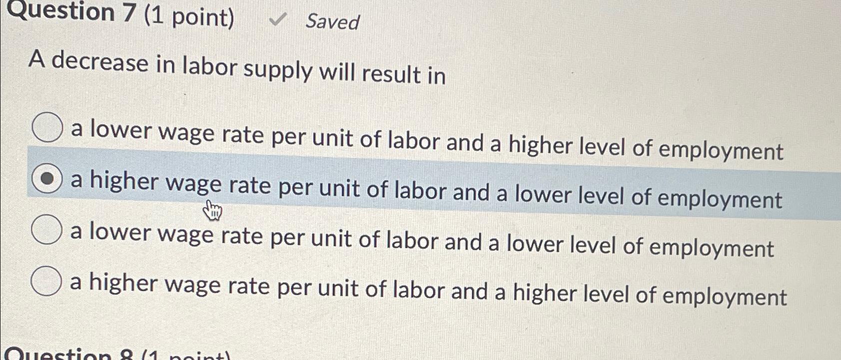Solved Question 7 (1 ﻿point) ﻿SavedA decrease in labor | Chegg.com