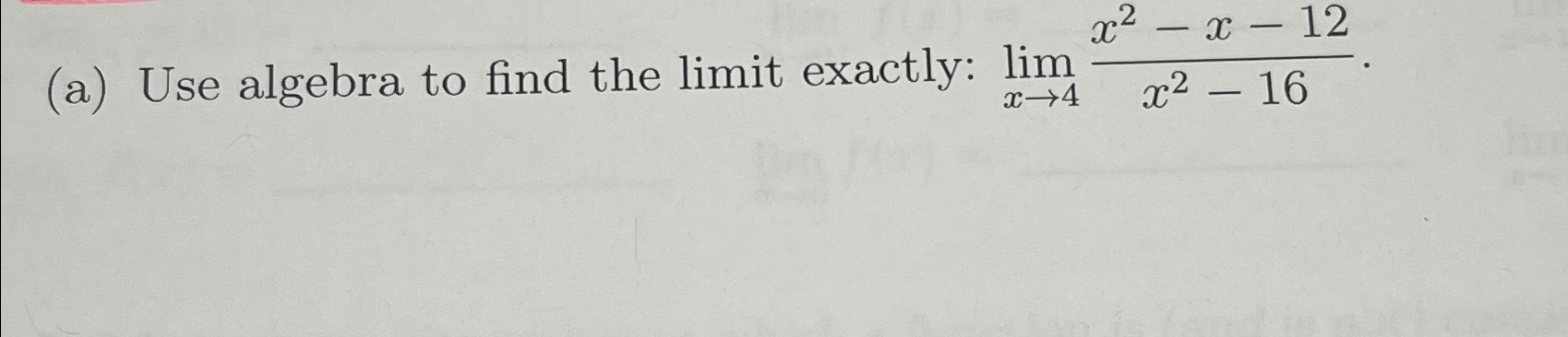 Solved (a) ﻿Use algebra to find the limit exactly: | Chegg.com