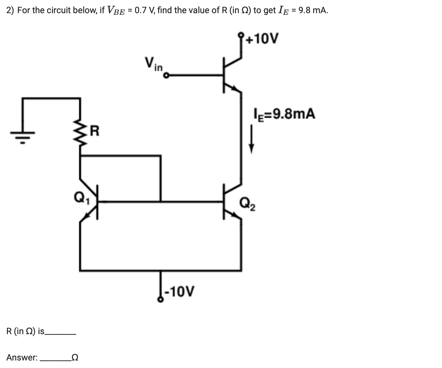 Solved For the circuit below, if VBE=0.7V, ﻿find the value | Chegg.com