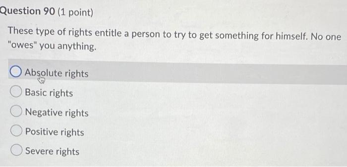 Solved Question 90 (1 point) These type of rights entitle a | Chegg.com
