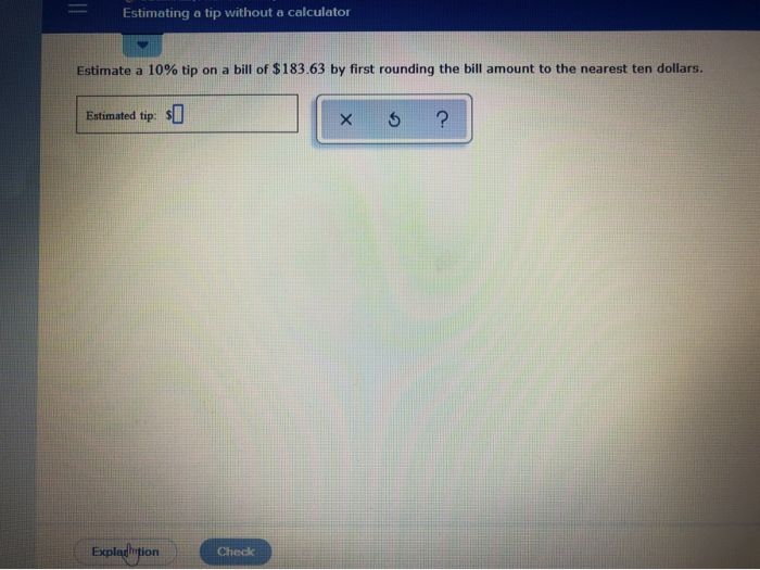 Solved Estimating a tip without a calculator Estimate a 10% | Chegg.com