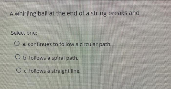 Solved A whirling ball at the end of a string breaks and | Chegg.com