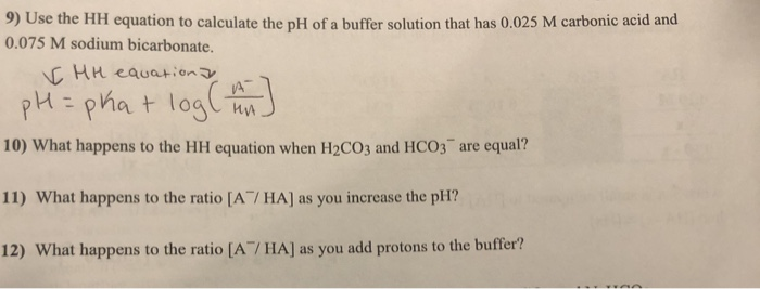 Solved 9) Use the HH equation to calculate the pH of a | Chegg.com