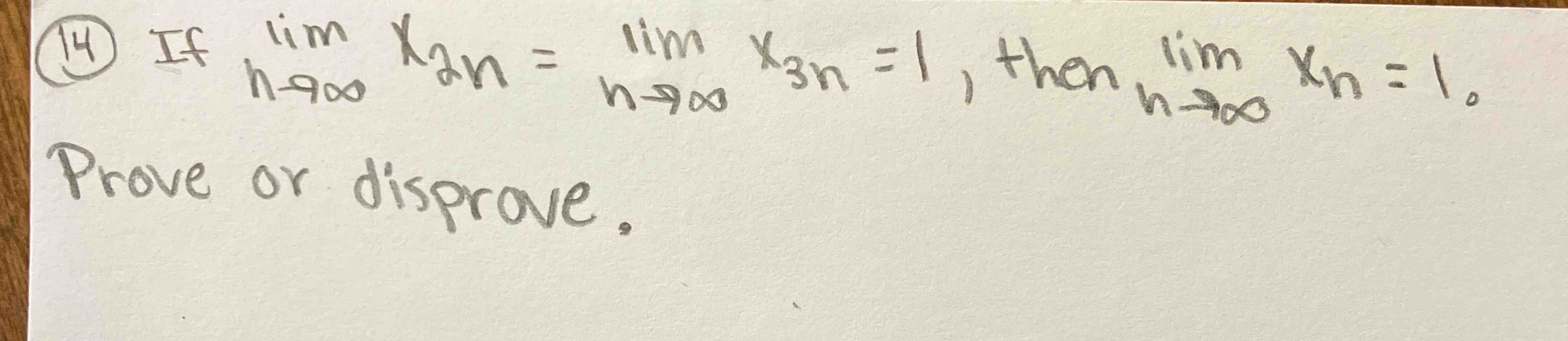 Solved (14) ﻿If limn→∞x2n=limn→∞x3n=1, ﻿then | Chegg.com