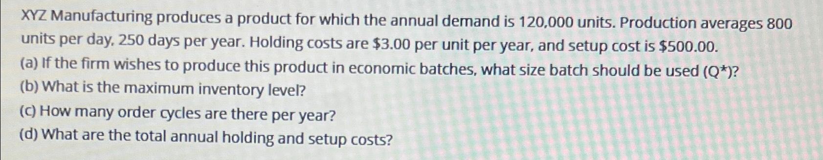 Solved XYZ Manufacturing produces a product for which the | Chegg.com