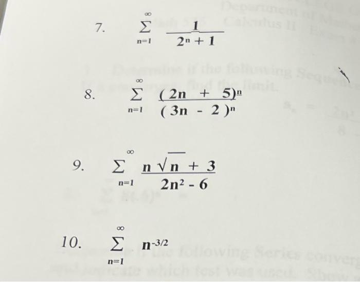 Solved 7. ∑n=1∞2n+11 8. ∑n=1∞(3n−2)n(2n+5)n 9. | Chegg.com