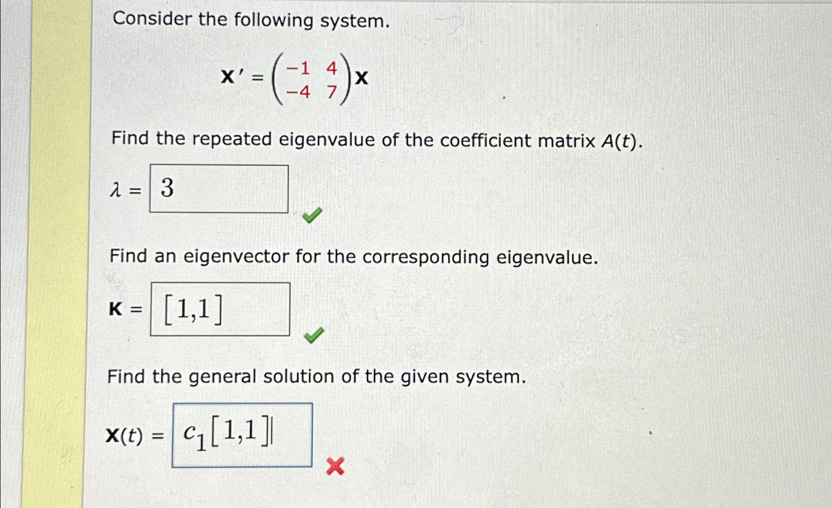Solved Consider the following system.x'=([-1,4],[-4,7])xFind | Chegg.com