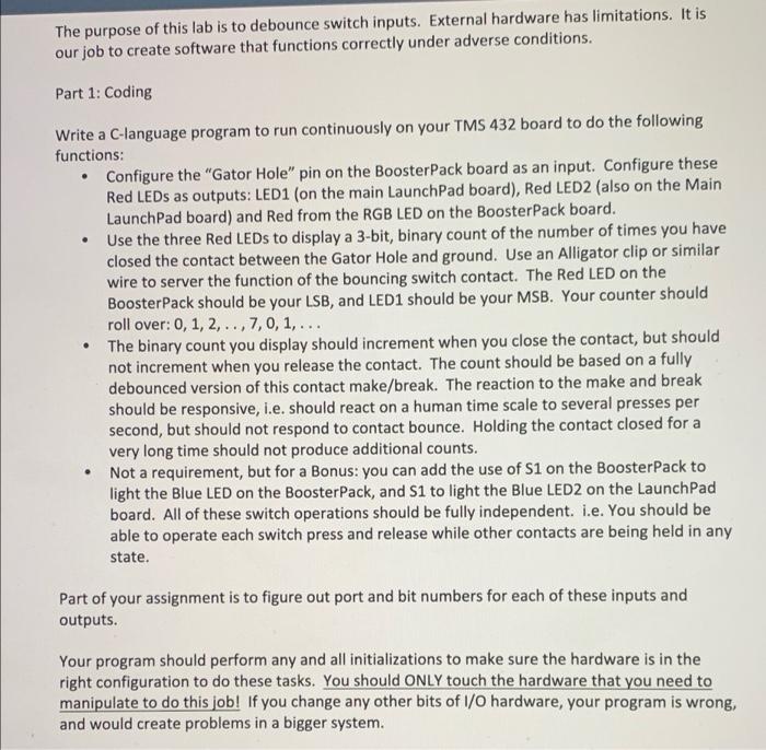 The purpose of this lab is to debounce switch inputs. | Chegg.com