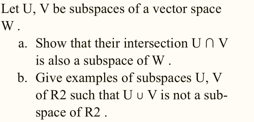 Solved Let U,V ﻿be subspaces of a vector space W .a. ﻿Show | Chegg.com