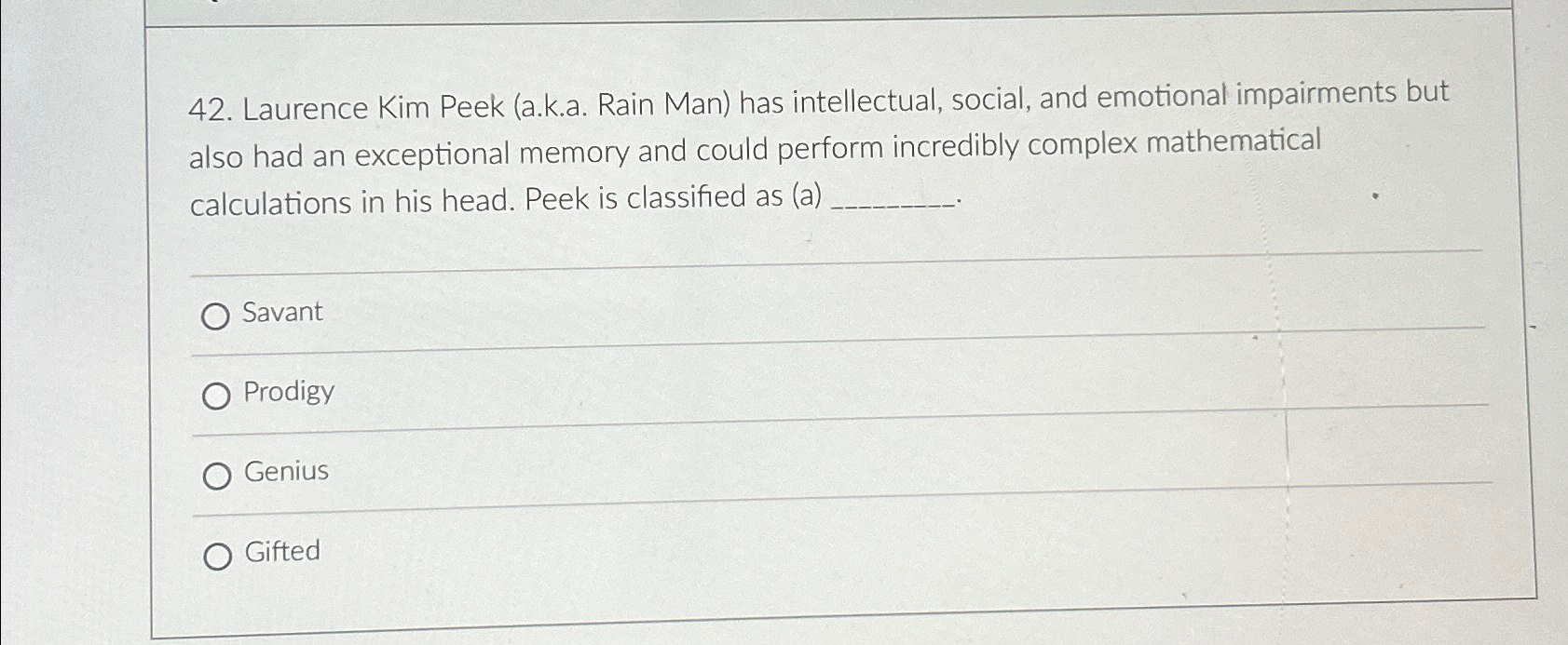 Solved Laurence Kim Peek (a.k.a. ﻿Rain Man) ﻿has | Chegg.com