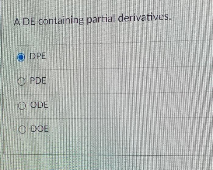 Solved A DE containing partial derivatives. DPE PDE ODE DOE | Chegg.com