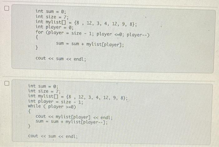 Solved int sum= 0; int mylist] (8, 12, 3, 4, 12, 9, 8}; for | Chegg.com