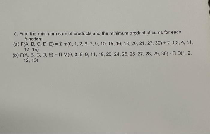 Solved 5. Find the minimum sum of products and the minimum | Chegg.com