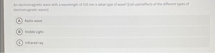 Solved An electromagnetic wave with a wavelength of 535 nm | Chegg.com
