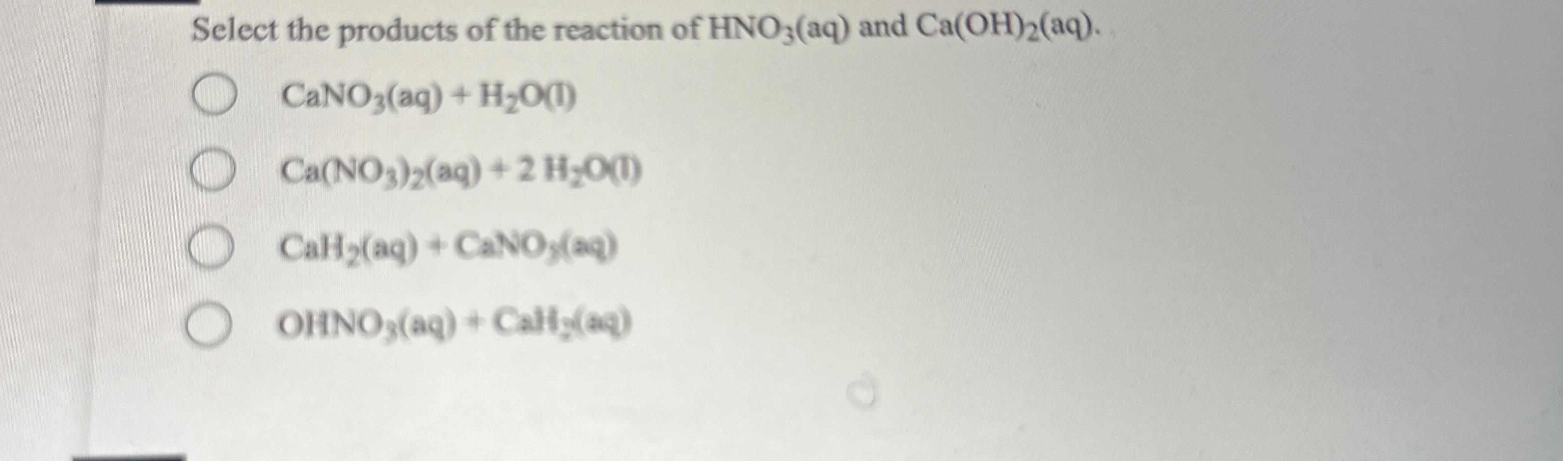 Solved Select the products of the reaction of HNO3(aq) ﻿and | Chegg.com
