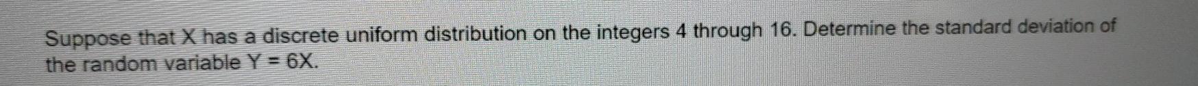 Solved Suppose that X has a discrete uniform distribution on | Chegg.com