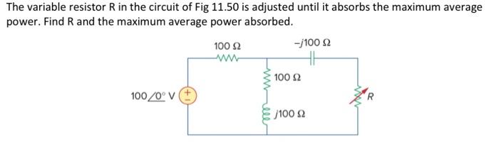 Solved The variable resistor R in the circuit of Fig. 11.50 | Chegg.com