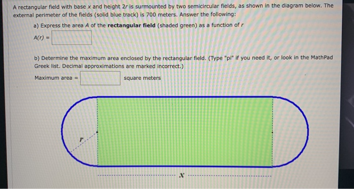 Solved A rectangular field with base x and height 2r is | Chegg.com