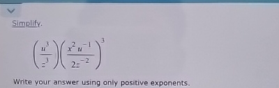Solved Simplify.(u3z3)(x2u-12z-2)3Write your answer using | Chegg.com