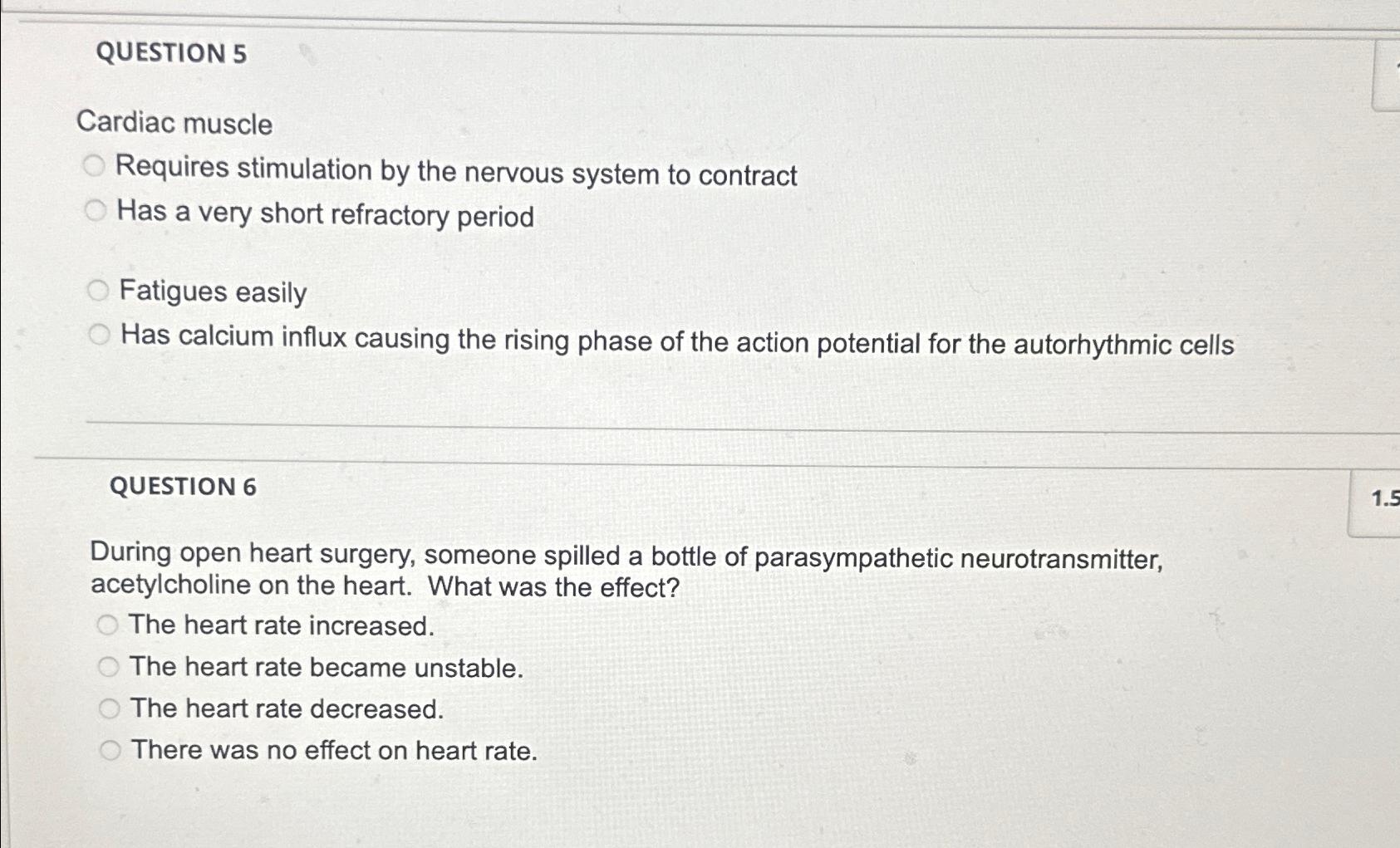 Solved QUESTION 5Cardiac muscleRequires stimulation by the | Chegg.com