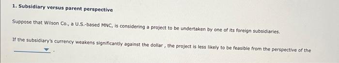 Solved 1. Subsidiary versus parent perspective Suppose that | Chegg.com