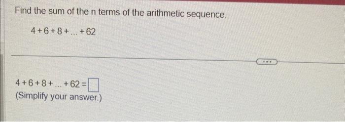Solved Find the sum of the n terms of the arithmetic | Chegg.com