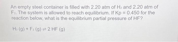 Solved An empty steel container is filled with 2.20 atm of | Chegg.com