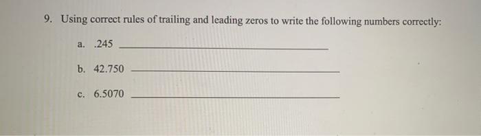 Solved 9. Using correct rules of trailing and leading zeros | Chegg.com