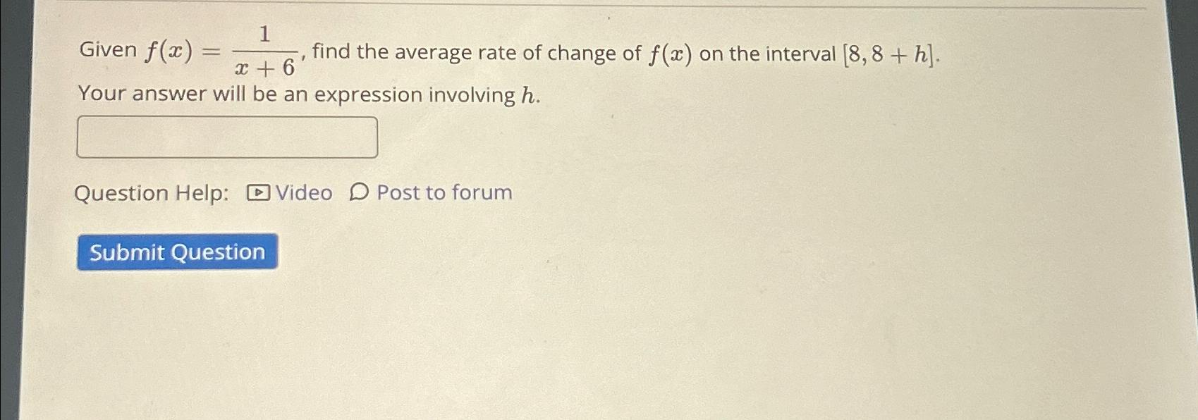 Solved Given f(x)=1x+6, ﻿find the average rate of change of | Chegg.com