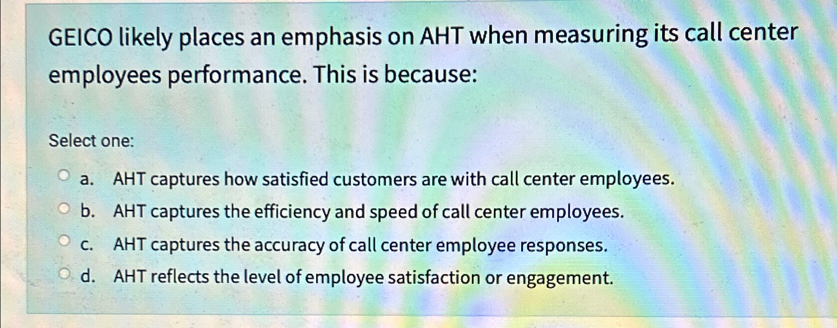 Solved GEICO likely places an emphasis on AHT when measuring | Chegg.com