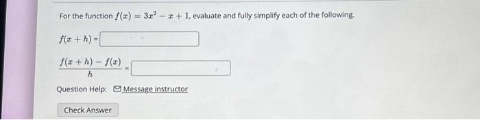 Solved For the function f(x)=3x2−x+1, evaluate and fully | Chegg.com