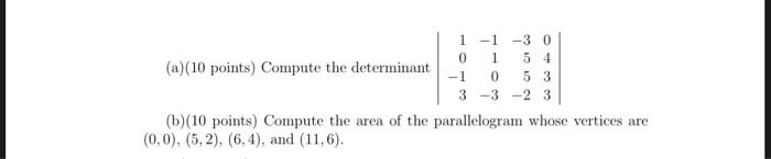 Solved (a) (10 points) Compute the determinant | Chegg.com