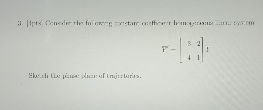 Solved 3. [4pts] Consider the following constant coefficient | Chegg.com
