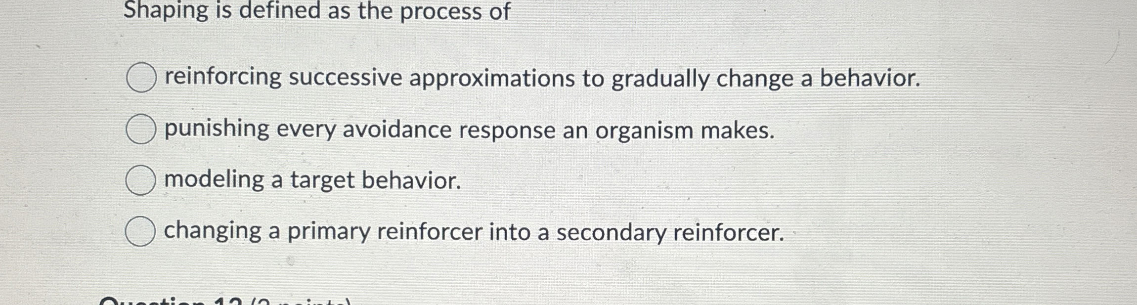 Solved Shaping is defined as the process ofreinforcing | Chegg.com