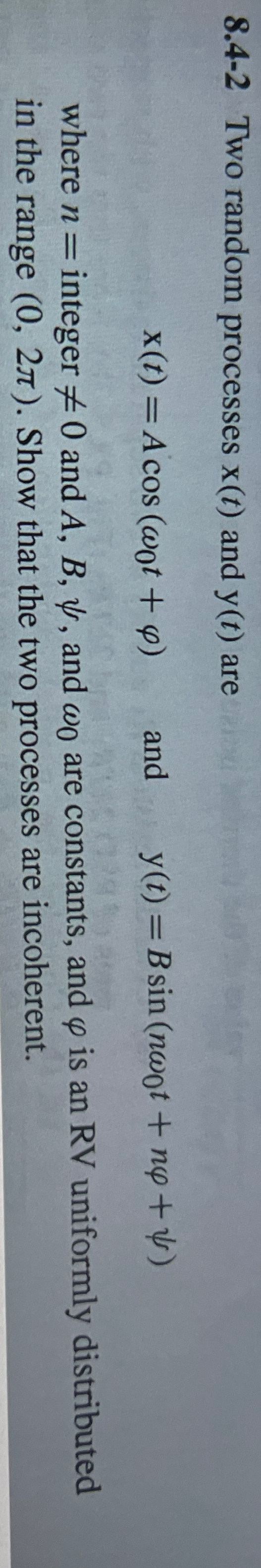Solved 8.4-2 ﻿Two random processes x(t) ﻿and y(t) | Chegg.com