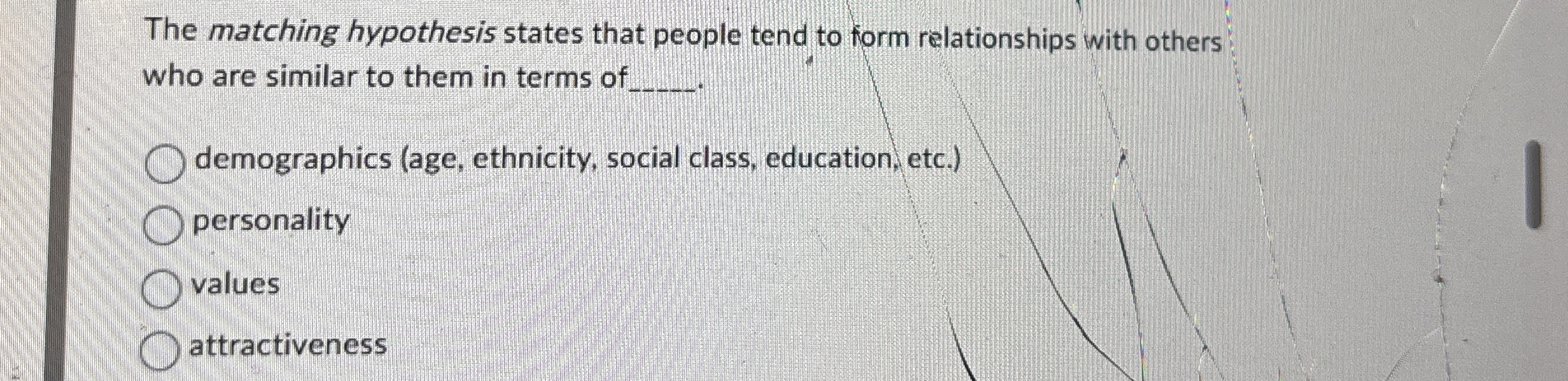 Solved The matching hypothesis states that people tend to | Chegg.com