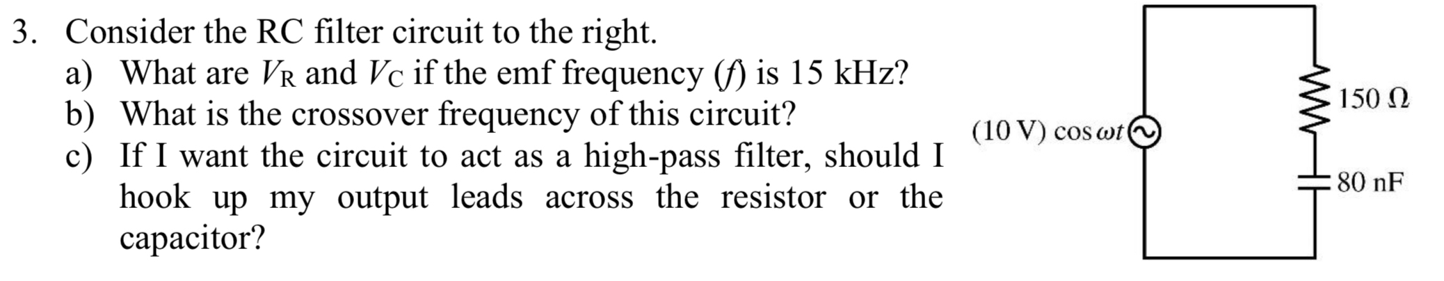 Solved Consider the RC ﻿filter circuit to the right.a) ﻿What | Chegg.com