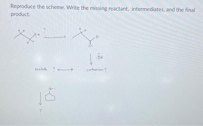 Solved Reproduce the scheme. Write the missing reactant, | Chegg.com
