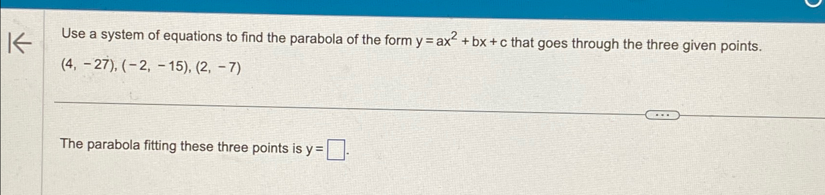 Solved Use a system of equations to find the parabola of the | Chegg.com