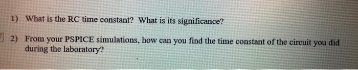 Solved 1) What is the RC time constant? What is its | Chegg.com