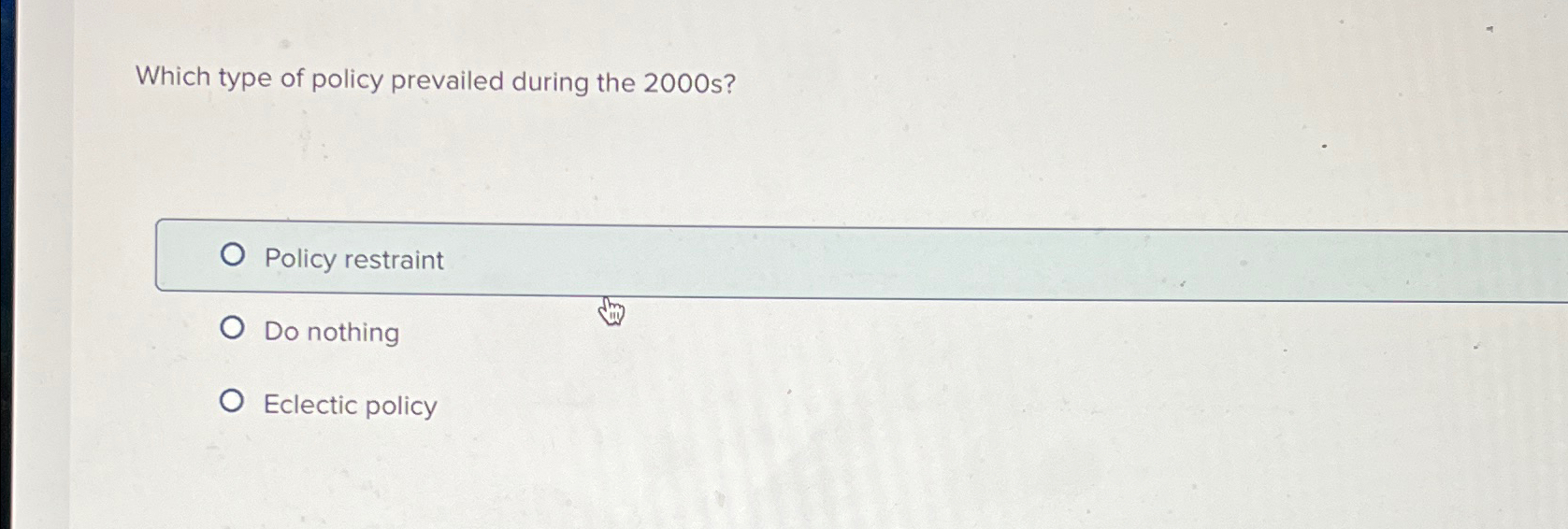 Solved Which type of policy prevailed during the 2000 | Chegg.com