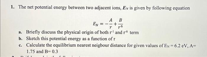 Solved 1. The net potential energy between two adjacent | Chegg.com