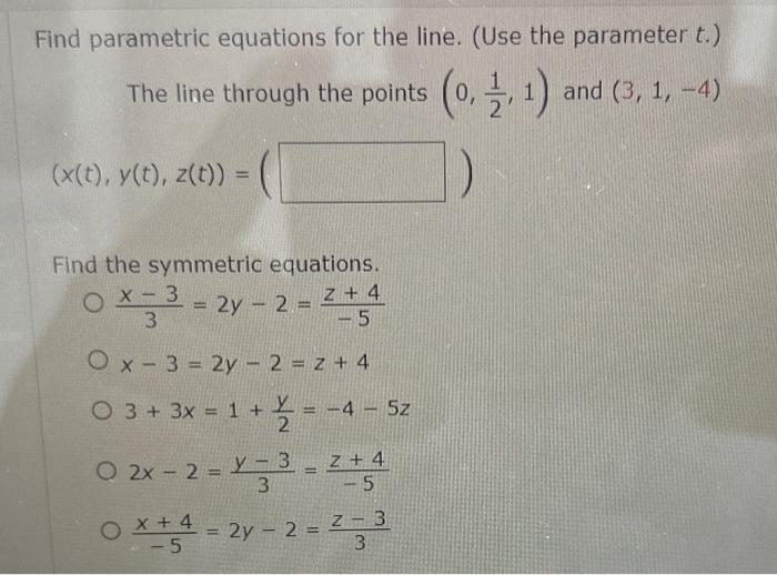 Solved Find parametric equations for the line. (Use the | Chegg.com