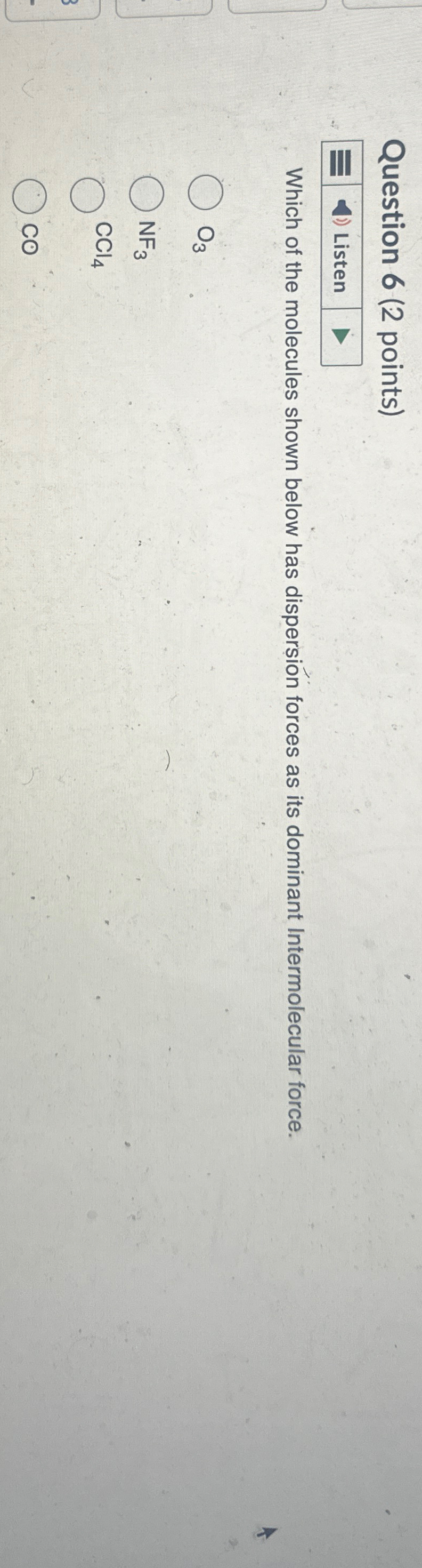 Solved Question 6 (2 ﻿points)ListenWhich of the molecules | Chegg.com